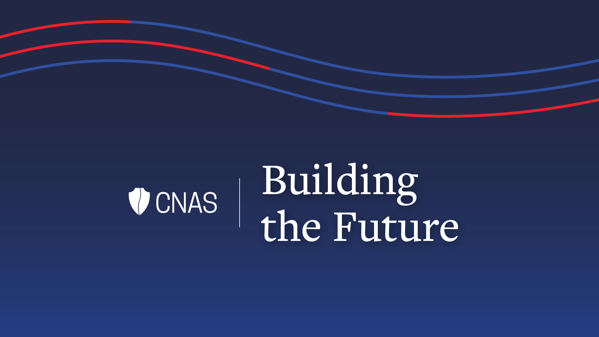 Building the Future - CNAS Reports
